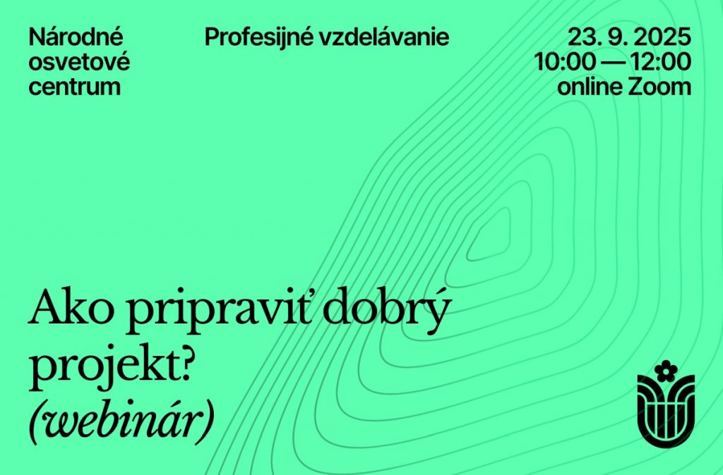 Prezentácia z webinára Ako urobiť dobrý projekt – Národné osvetové centrum